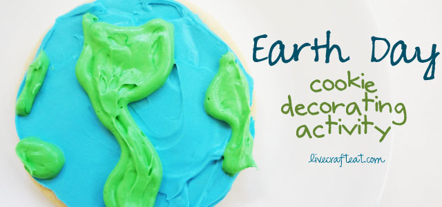 Earth Day Cookie Decorating With Kids | Live Craft Eat